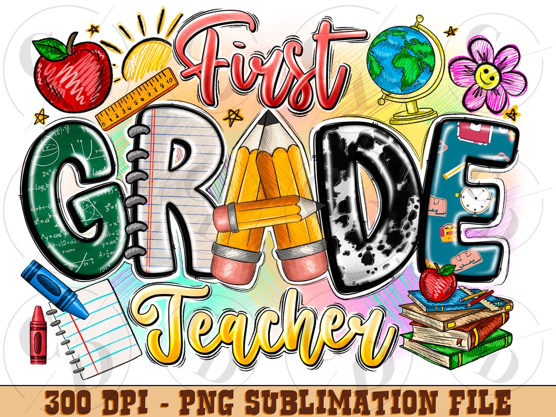 First Grade Teacher Sublimation PNG Design, 1st Grade Teacher Png ...