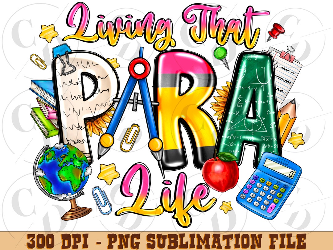 Living That Para Life Png, Paraprofessional Png, Sublimation Design ...