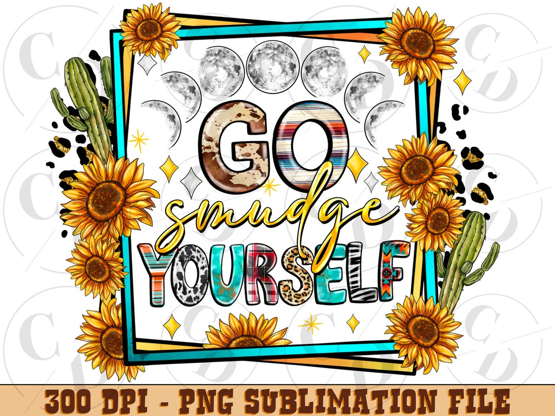 Go Smudge Yourself Png, Smudge Png, Witch Png, Witchy Png, Western Png, Halloween Png, Witchy ...