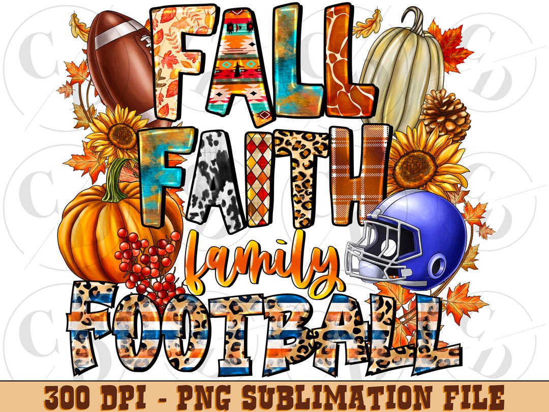 Fall Faith Family Football Png, Sublimation Design, Thankful Clipart ...
