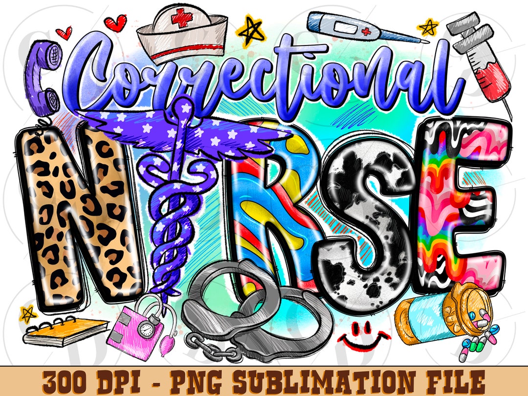 Correctional Nurse Png, Nursing Png, Nurse Png, Corrections Nurse Life ...