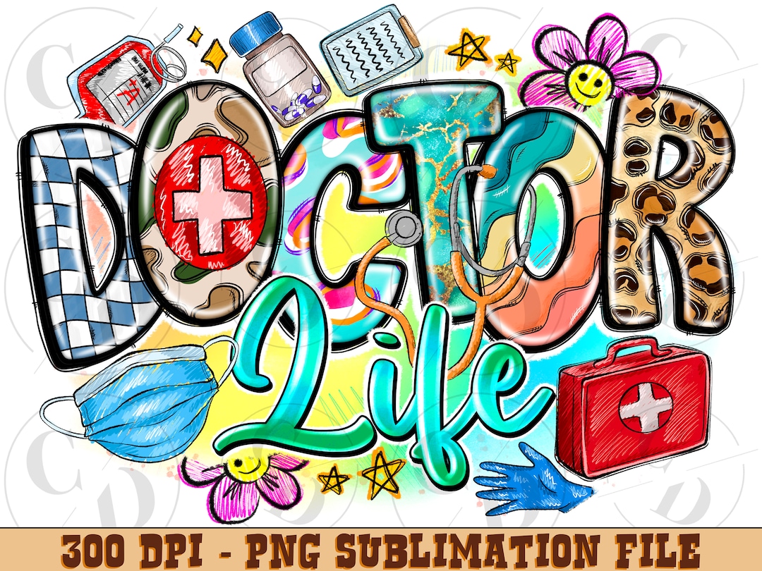 Doctor Life PNG, Medical Sublimation Design (digital Download) - Etsy