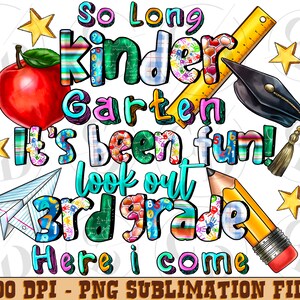So Long Kindergarten Png, Kindergarten Graduation Png, 3rd Grade Here I ...