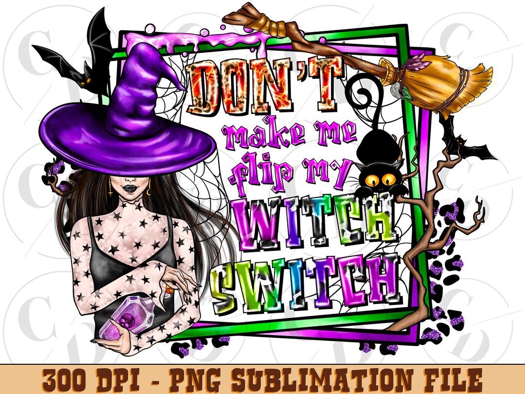 Flip My Witch Switch PNG, Funny Halloween Design (digital Download) - Etsy