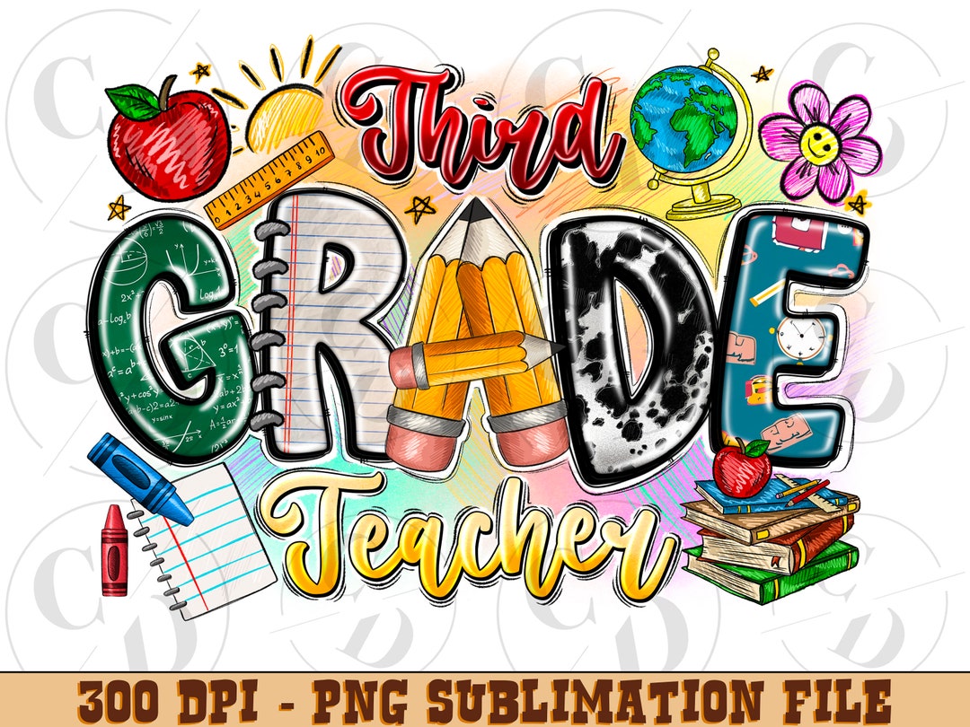 Third Grade Teacher Sublimation PNG Design, 3st Grade Teacher Png ...