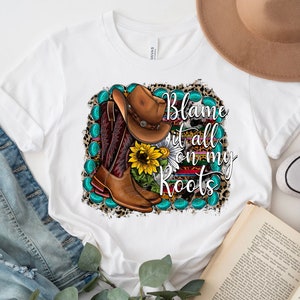 Blame It All on My Roots Distressed Background Png Design, Blame It All ...