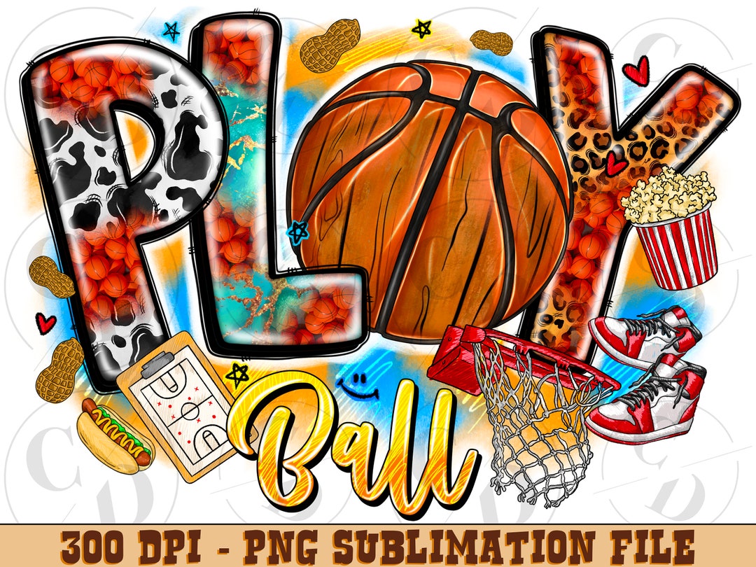 Play Ball Basketball Png, Play Ball PNG, Basketball Design,basketball ...