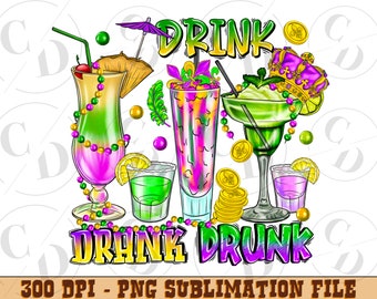 Drink Drunk Drank Png Sublimation Design Download, Happy Mardi Gras Png ...