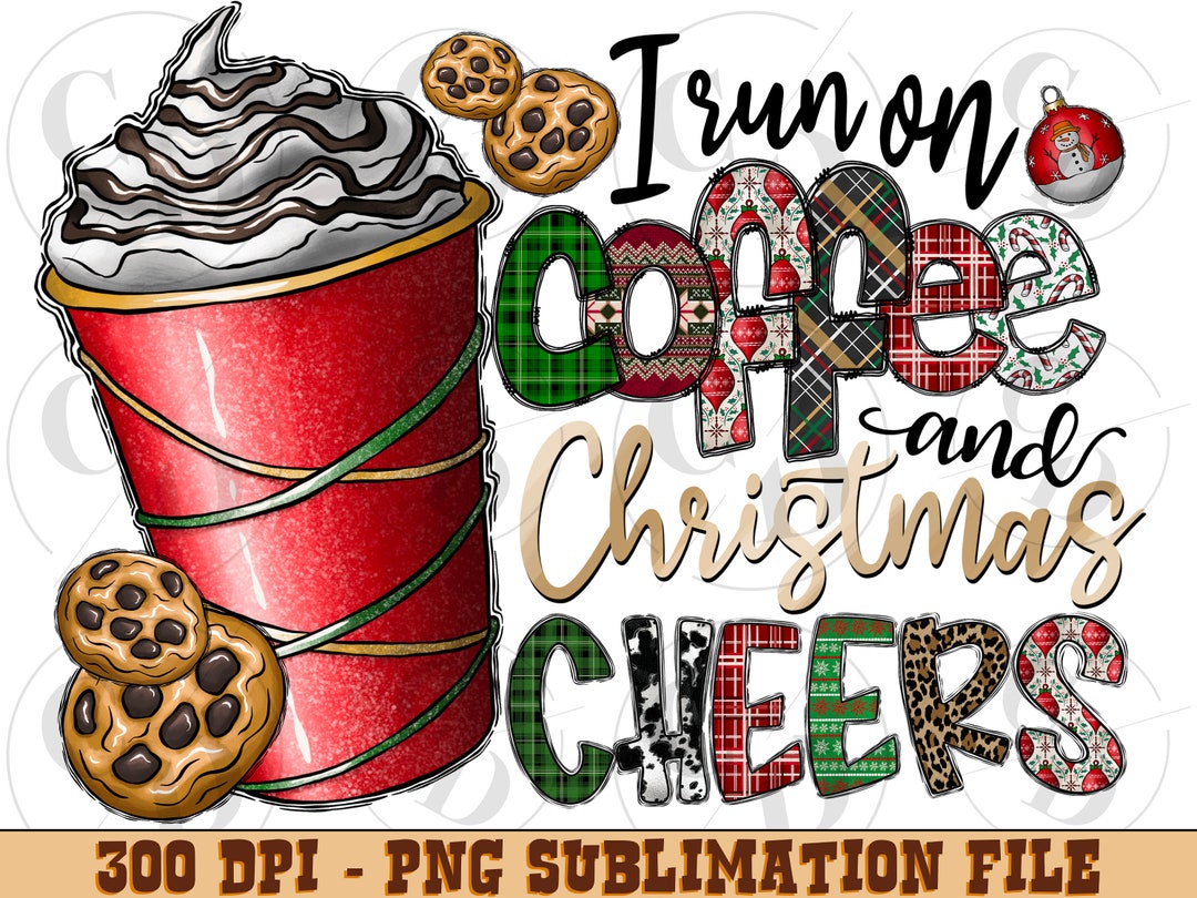 Coffee Christmas Cheer PNG, Holiday Sublimation Design (digital ...