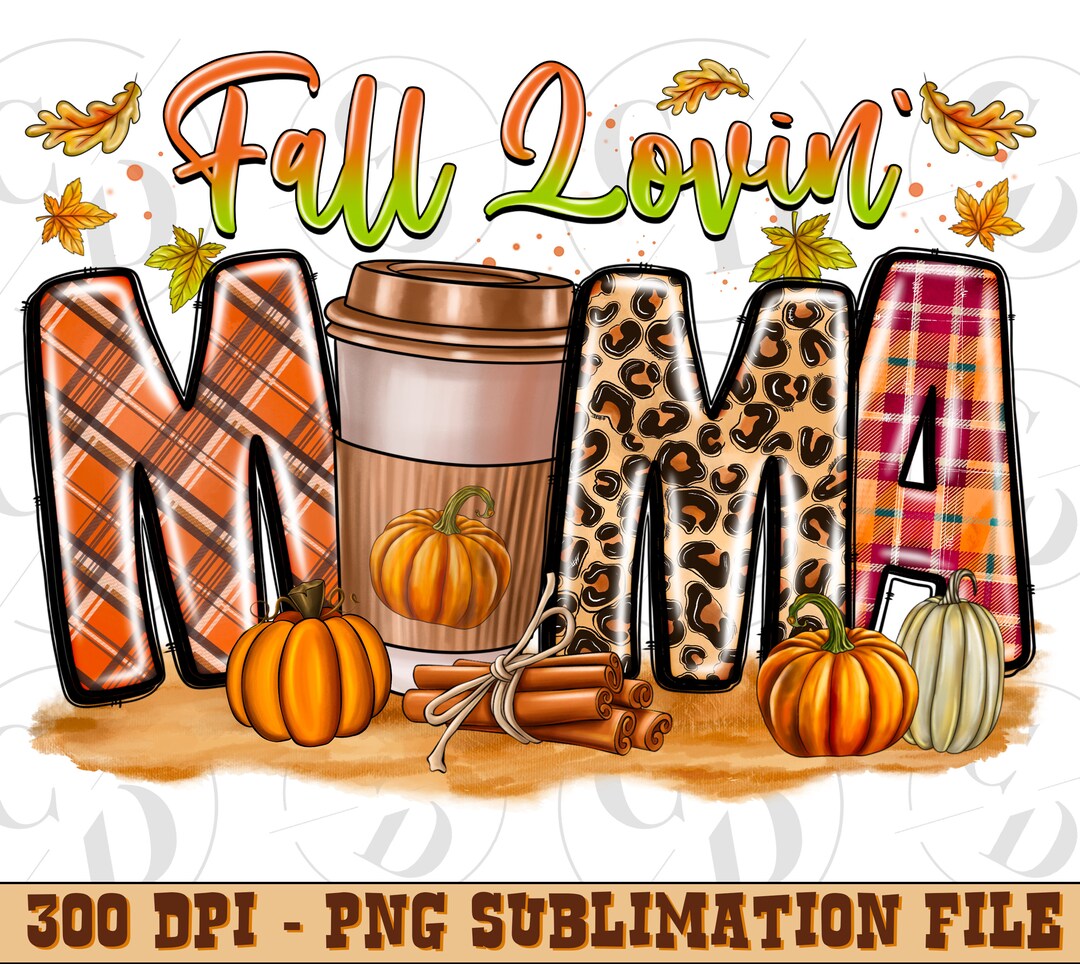 Fall Lovin' Mama Png, Sublimation Design, Western Thanksgiving Png ...