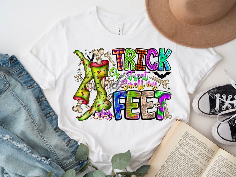 Trick or Treat Smell My Feet PNG, Halloween Spooky Sublimation Design ...