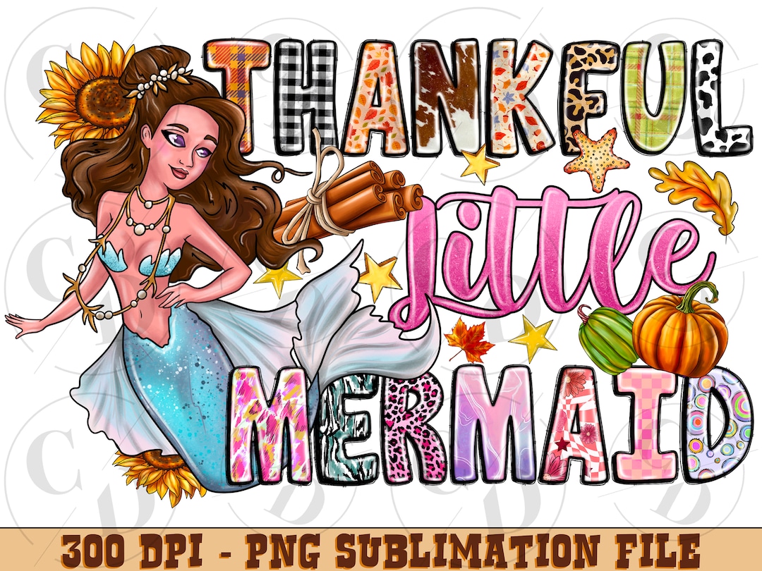 Thanksgiving Mermaid Png, Fall Png, Thankful Little Mermaid Png, Autumn ...