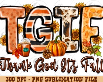 TGIF Thank Goodness It's Fall Png Sublimation Design Download, Autumn ...