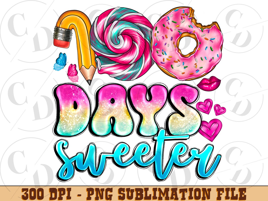 100 Days Sweeter PNG, Sublimation Design (digital Download) - Etsy