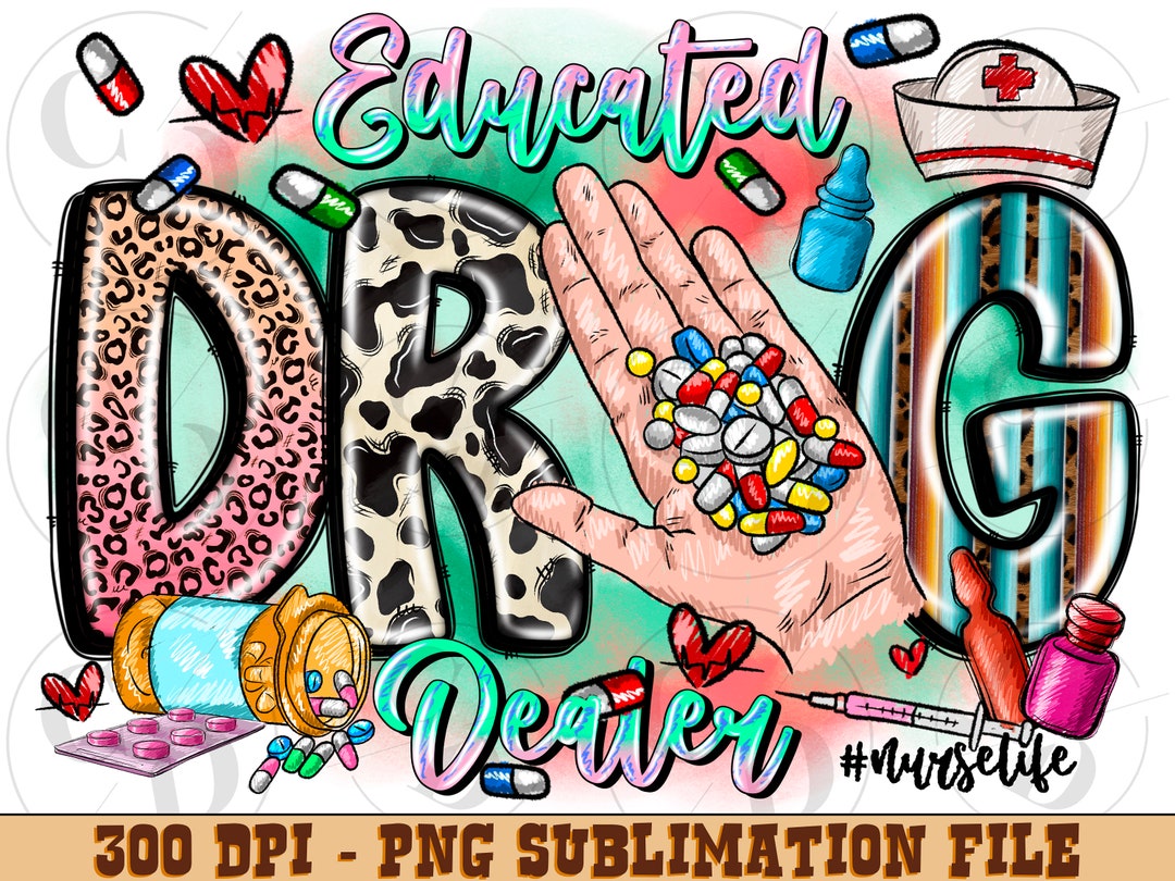 Educated Drug Dealer Nurse Life Png Sublimation Design Download, Nurse ...