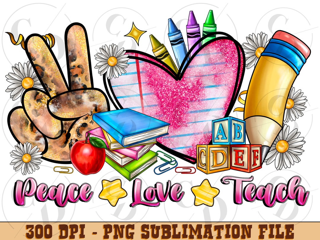 Peace Love Teach Png Sublimation Design Download, Teacher's Day Png ...