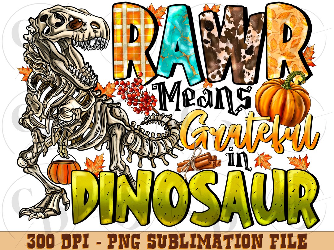 Fall Png, Rawr Means Grateful in Dinosaur Png, Sublimation Design, Fall Png, Pumpkin PNG ...