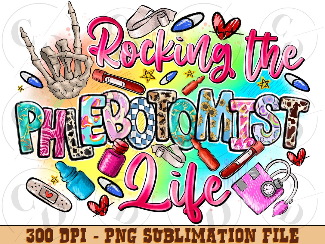 Phlebotomy Png Sublimation Design Download, Rocking the Phlebotomist ...