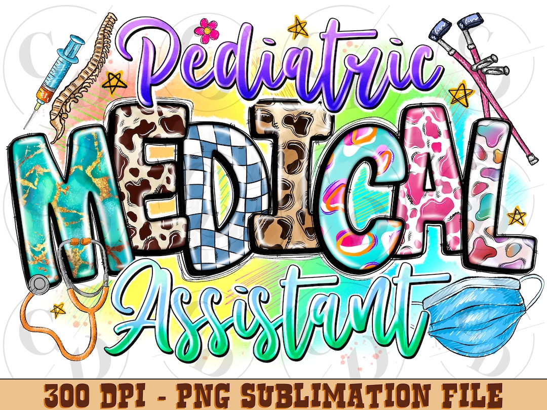 Pediatric Medical Assistant Png, Pediatric Nurse Png Sublimation Design ...