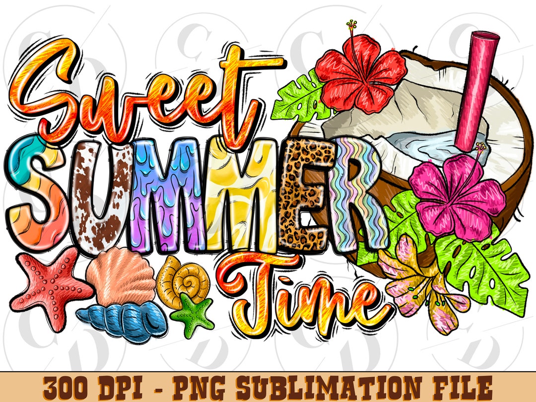 Sweet Sweet Summer, Sweet Summer Time Png, Summer Design, Beach Png ...