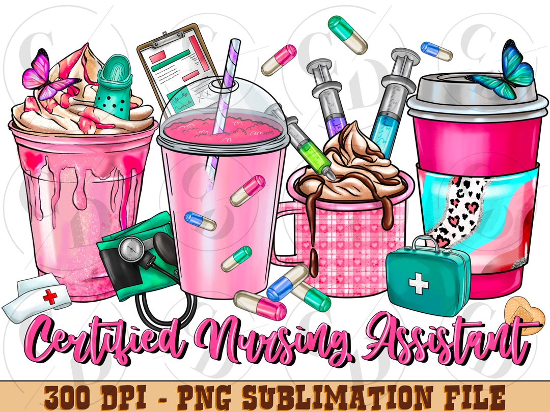 CNA Certified Nursing Assistant Coffee Cups PNG, Nurse Life Sublimation ...