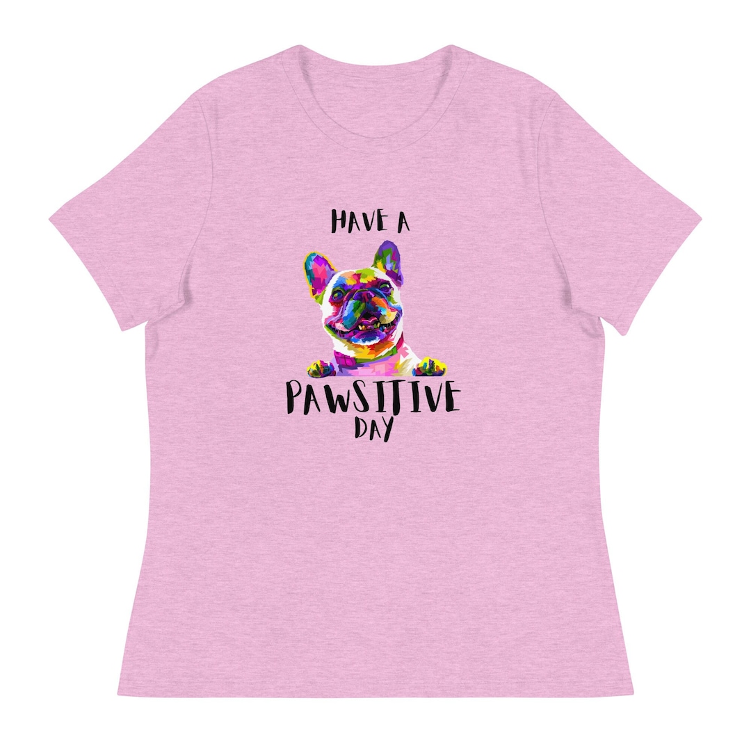 Have a Pawsitive Day Women's Relaxed T-shirt - Etsy