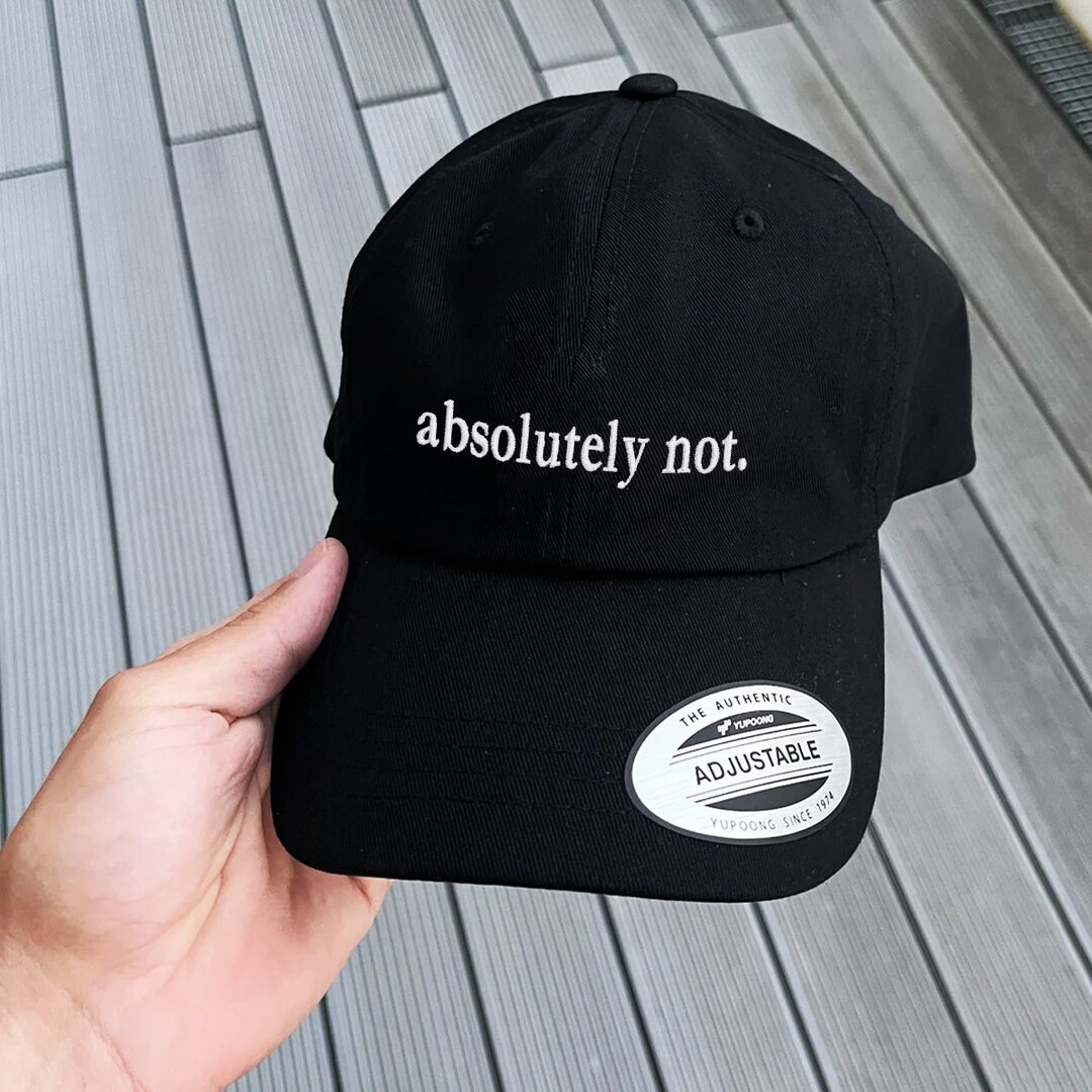Absolutely Not Hat, Nope Hat, Statement Hats, Sarcastic Hat ...