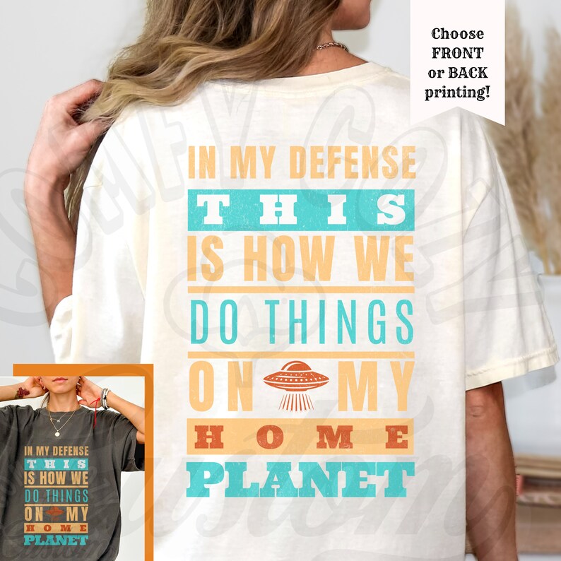 Funny in My Defense From Another Alien Planet Joke Shirt Gift for ...