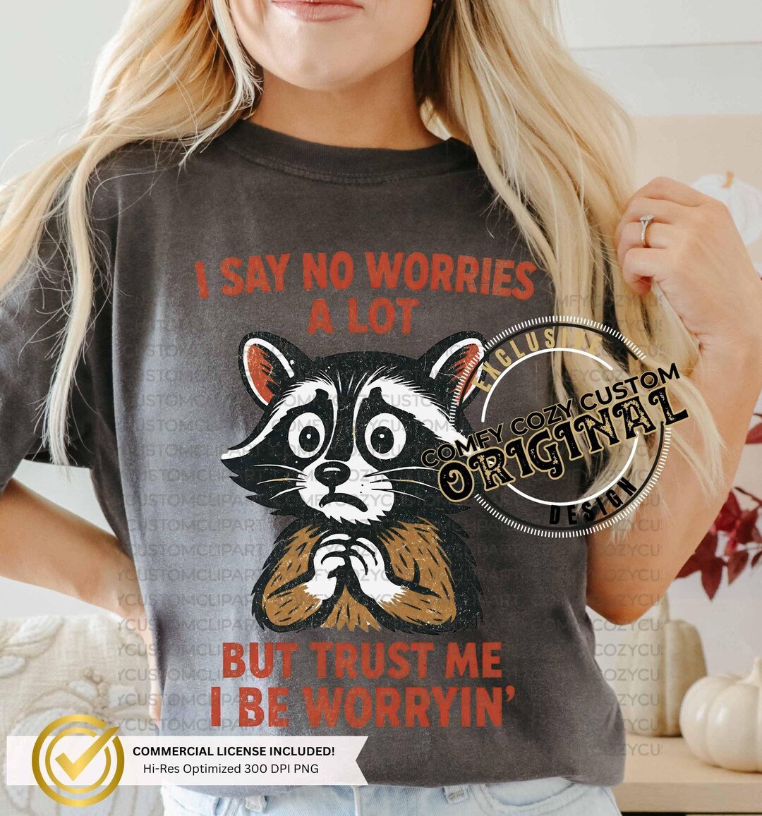 Retro Trashpanda Meme No Worries Shirt PNG| DTF DIY Teeshirt Gift for ...