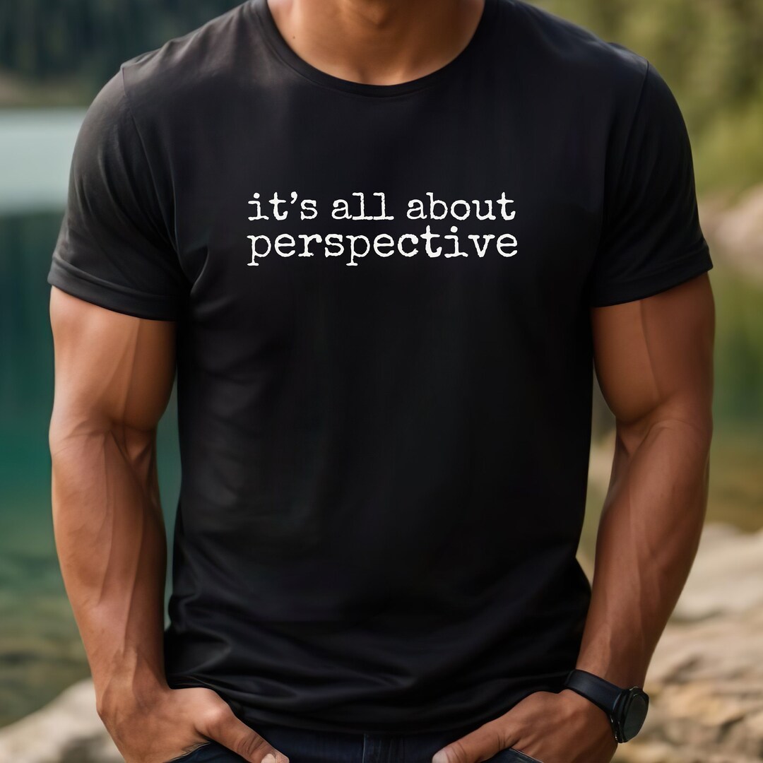 It's All About Perspective Shirt Stoicism T-shirt Gift for Philosopher ...