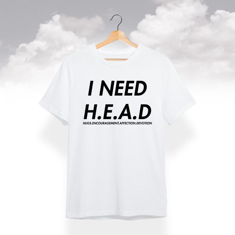 I Need H.E.A.D. - Adult Humor PNG SVG (digital Download) - Etsy