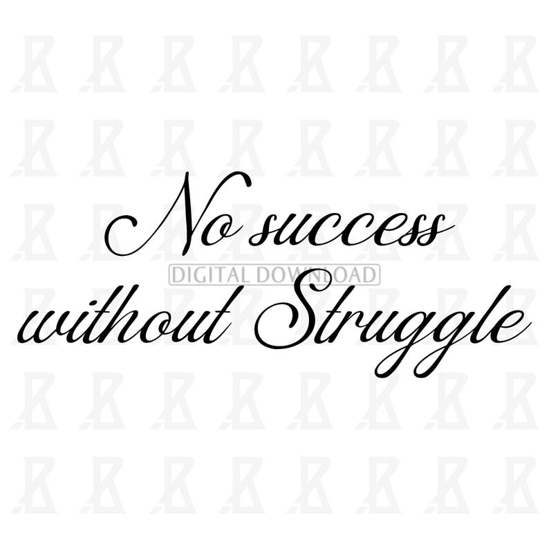 No Success Without Struggle PNG SVG, Tshirt PNG - Etsy