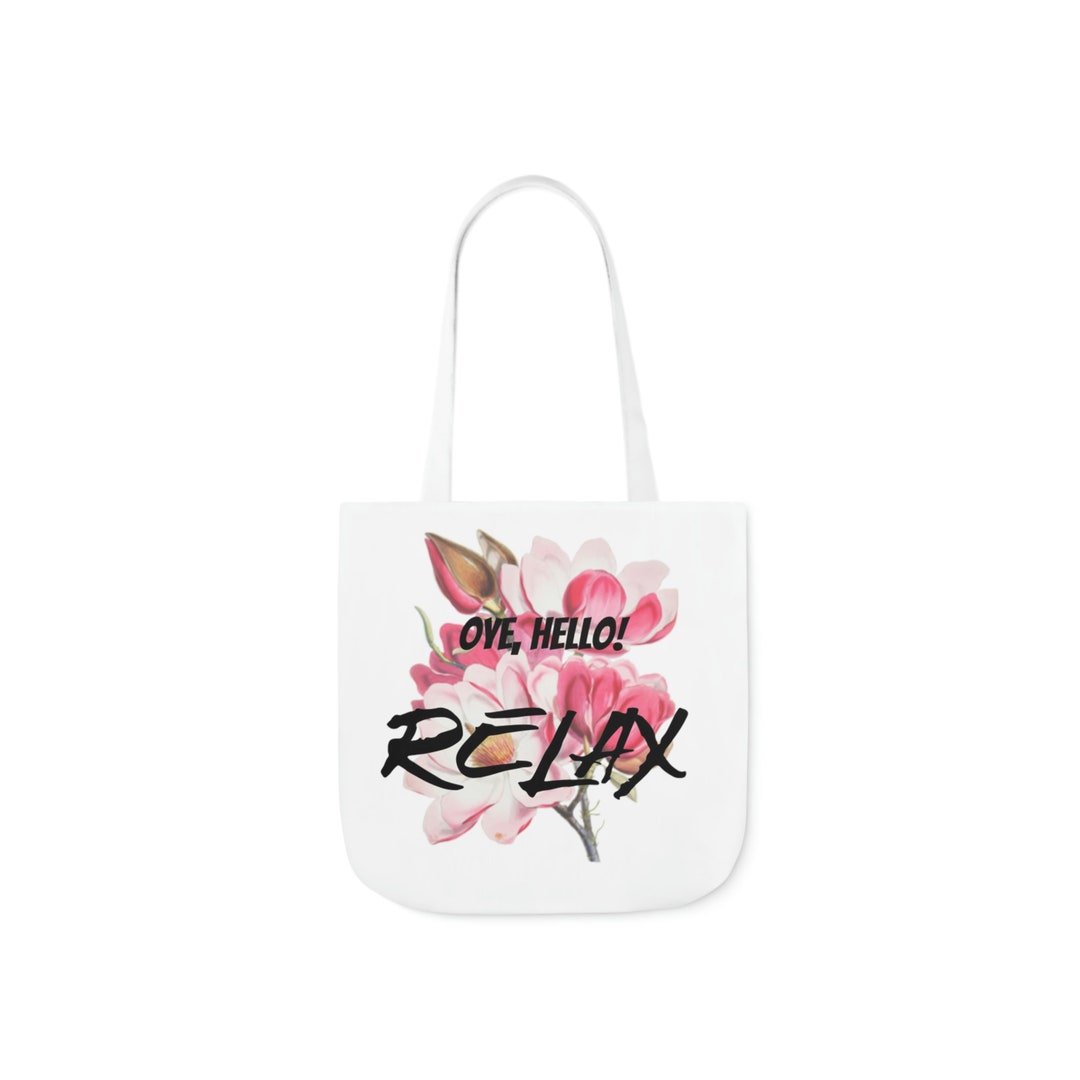 Oye, Hello! Relax Polyester Canvas Tote Bag, Travel Tote, Shopping Tote ...
