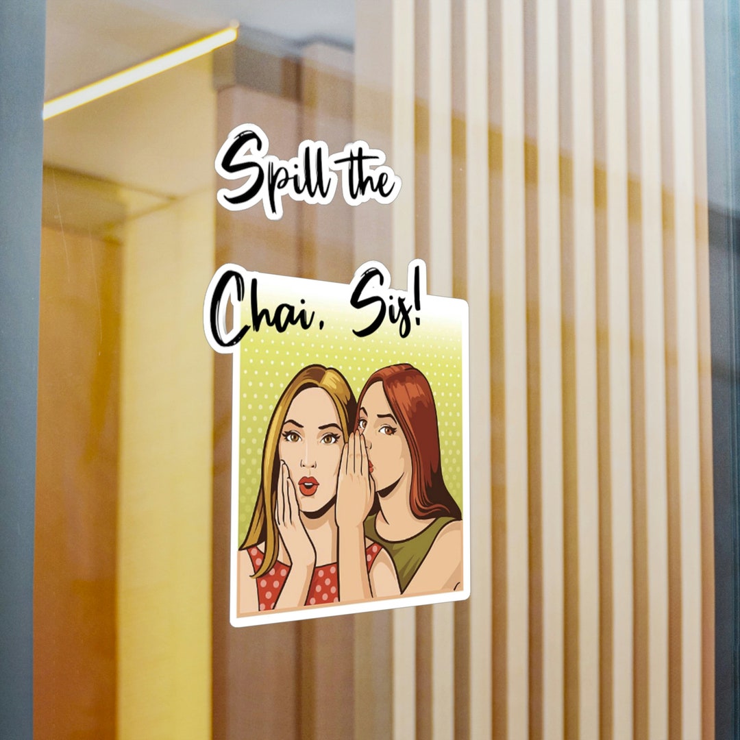 Spill the Chai Sis Kiss-cut Vinyl Decals - Etsy