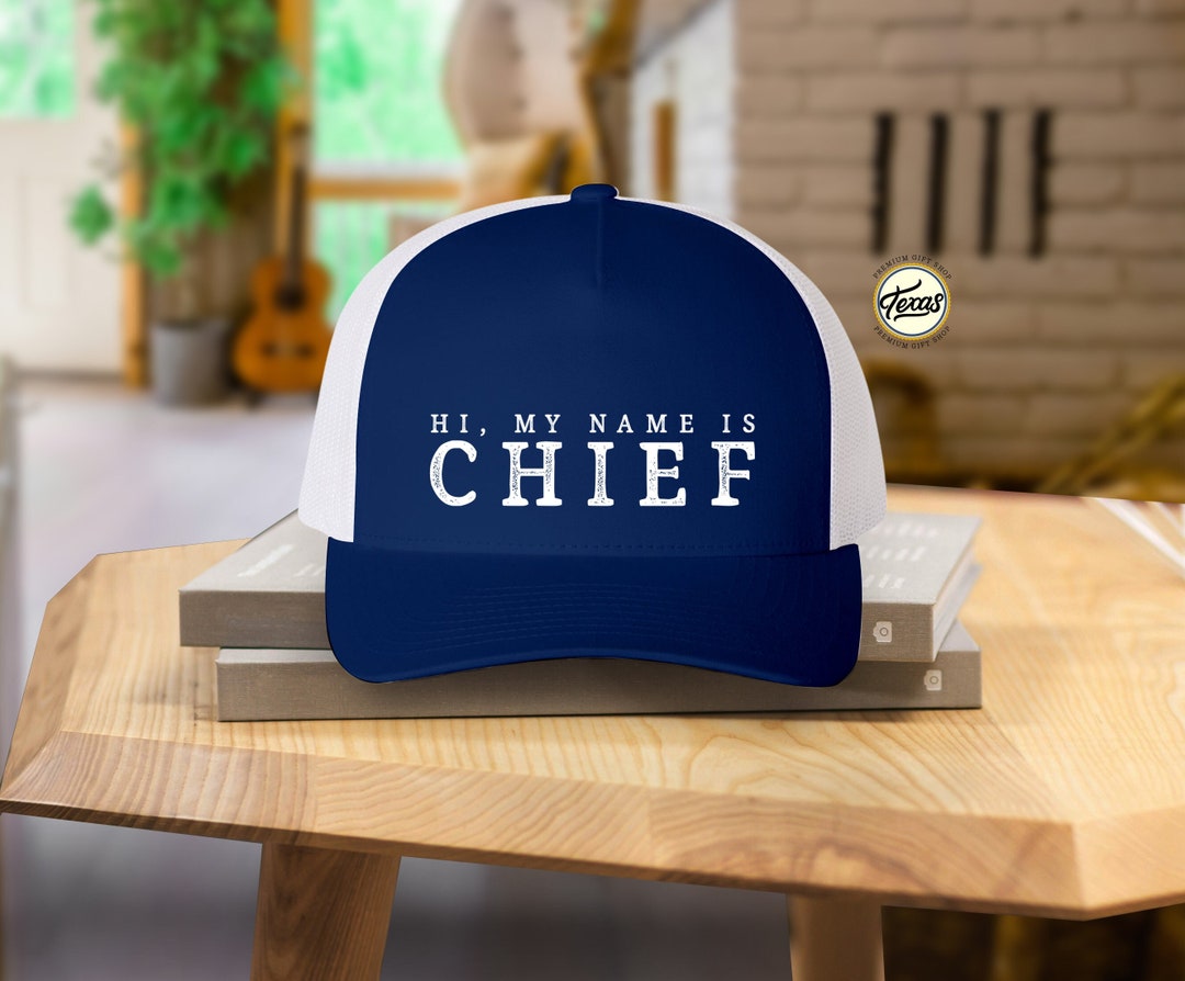 Hi My Name is Chief Hat, Great Dad Trucker Hat, Chief Dad Gifts ...