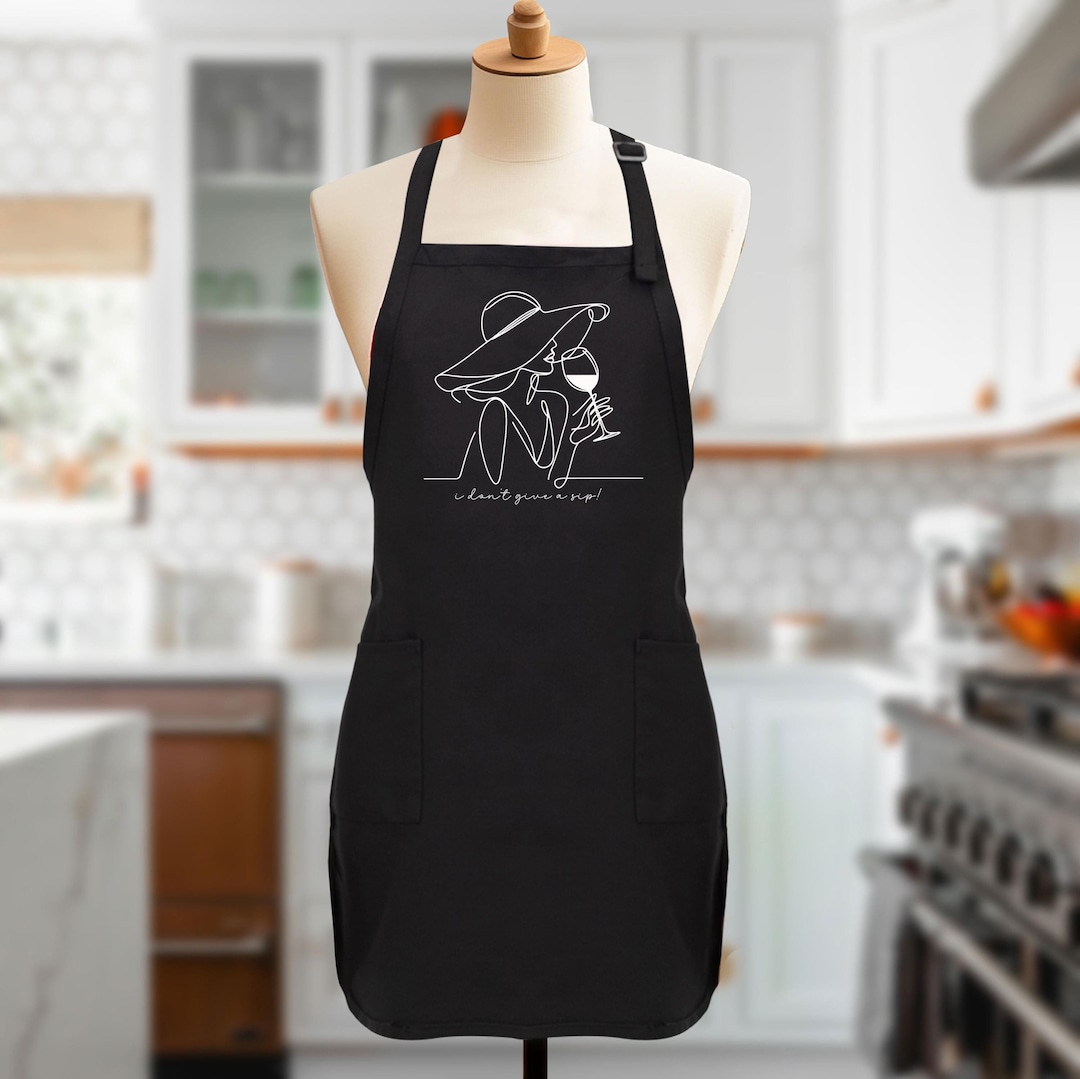 Funny Kitchen Apron: "i Don't Give a Sip" Wine Lover Gift - Etsy