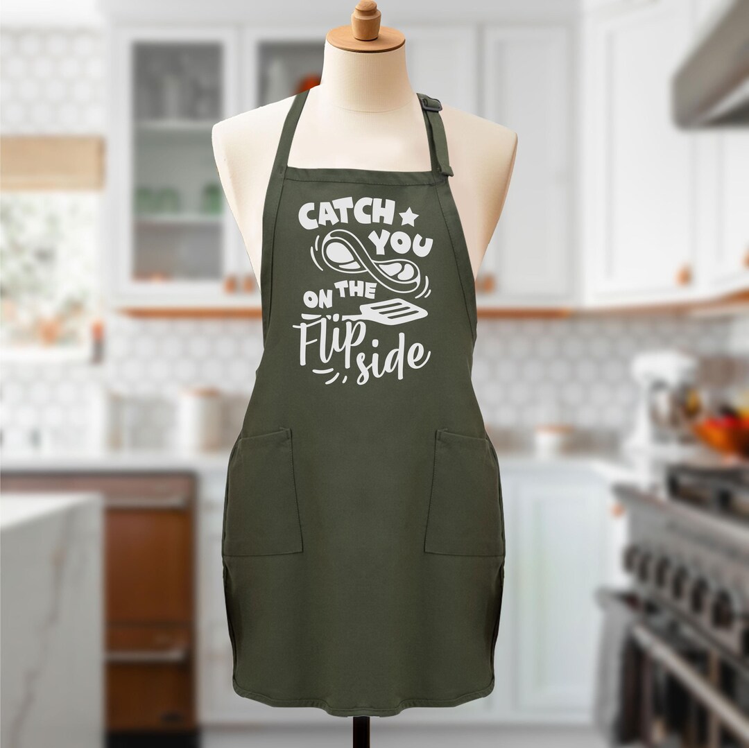 Catch You on the Flip Side Apron, BBQ Apron, Funny Cooking Apron, Chef ...