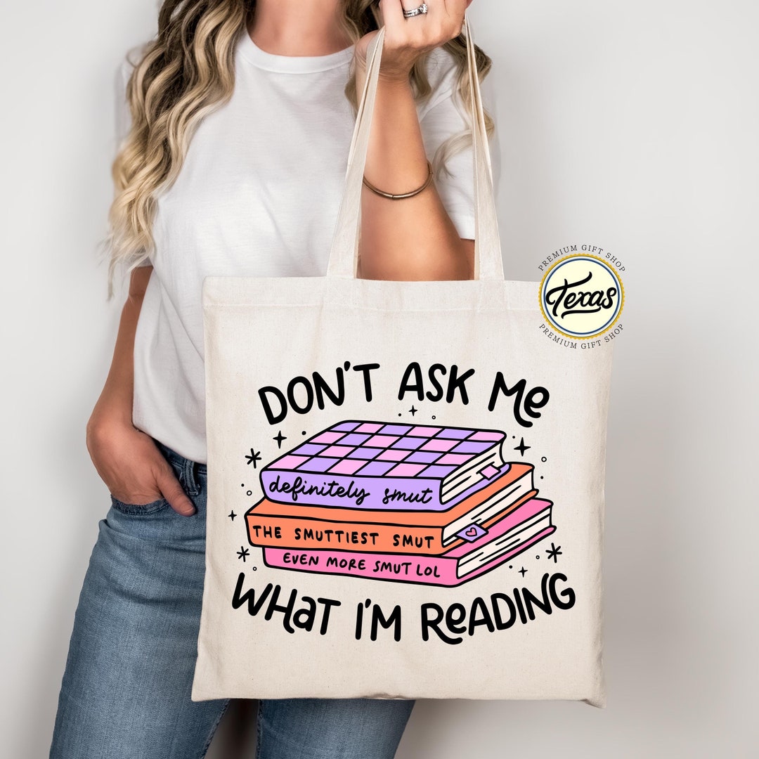 Spicy Books Tote Bag: "don't Ask Me What I'm Reading" Bag - Etsy