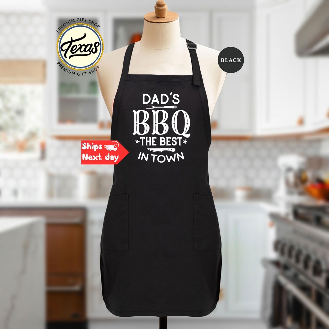 Dad’s BBQ Apron - the Best in Town, Funny BBQ Cooking Apron for Dad ...