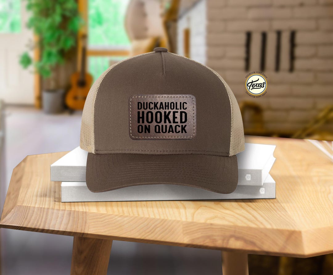 Duckaholic Hooked on Quack Leather Patch Hat, Hunting Season Hat, Hunt ...