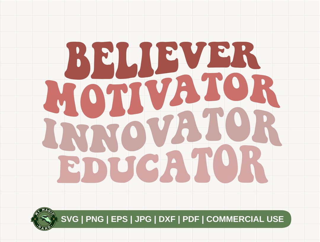 Believer Motivator Innavator Educator SVG PNG, Teacher Life Svg, Back ...