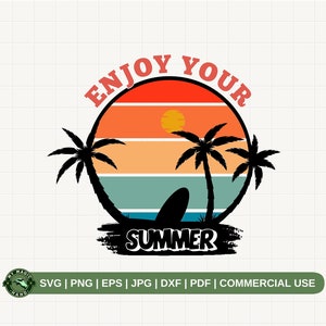Enjoy Your Summer SVG PNG, Summer Life Svg, Hello Summer Svg, Beach ...