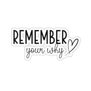 Remember Your Why Sticker, Positive Quote, Glossy Vinyl - Etsy