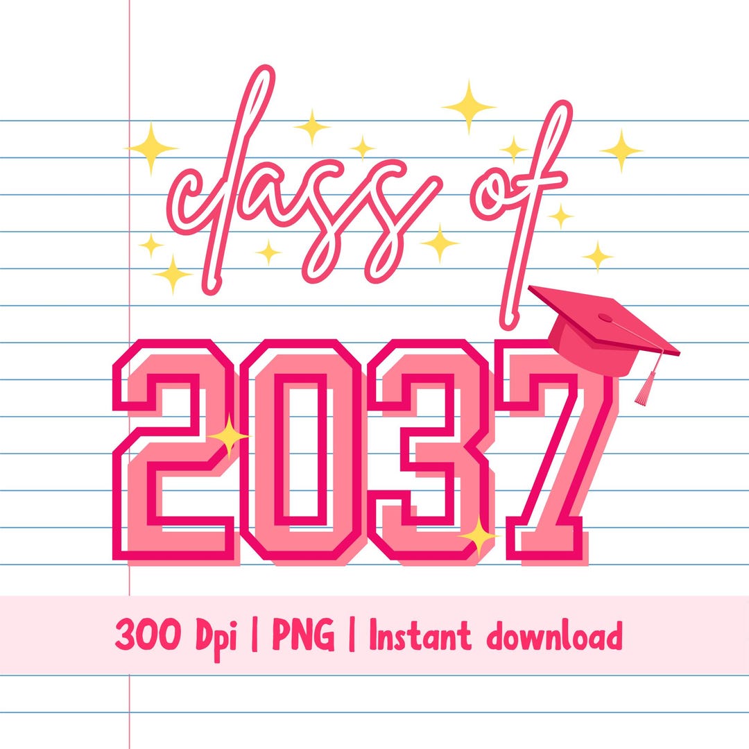 Class of 2037 | PNG | Graduation Year | Kinder Graduation | Kinder Gift ...