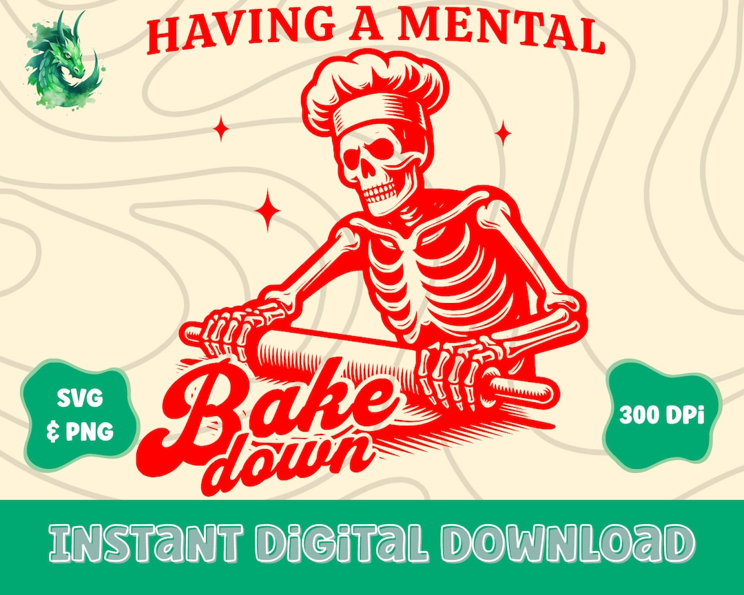 Having a Mental Bake Down, SVG PNG File, Trendy Vintage Skeleton Baking ...