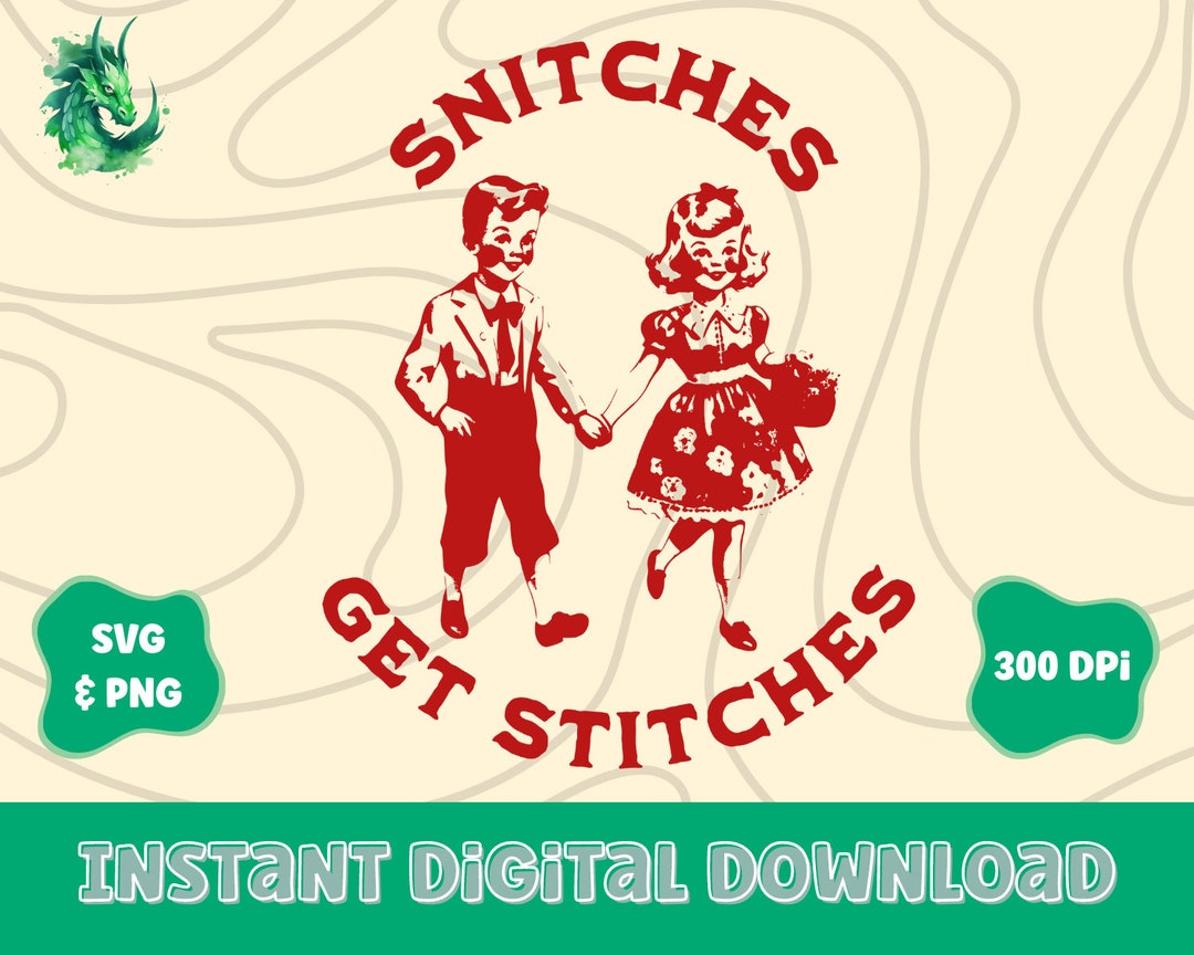 Snitches Get Stitches, SVG PNG File, Trendy Vintage Retro Children ...