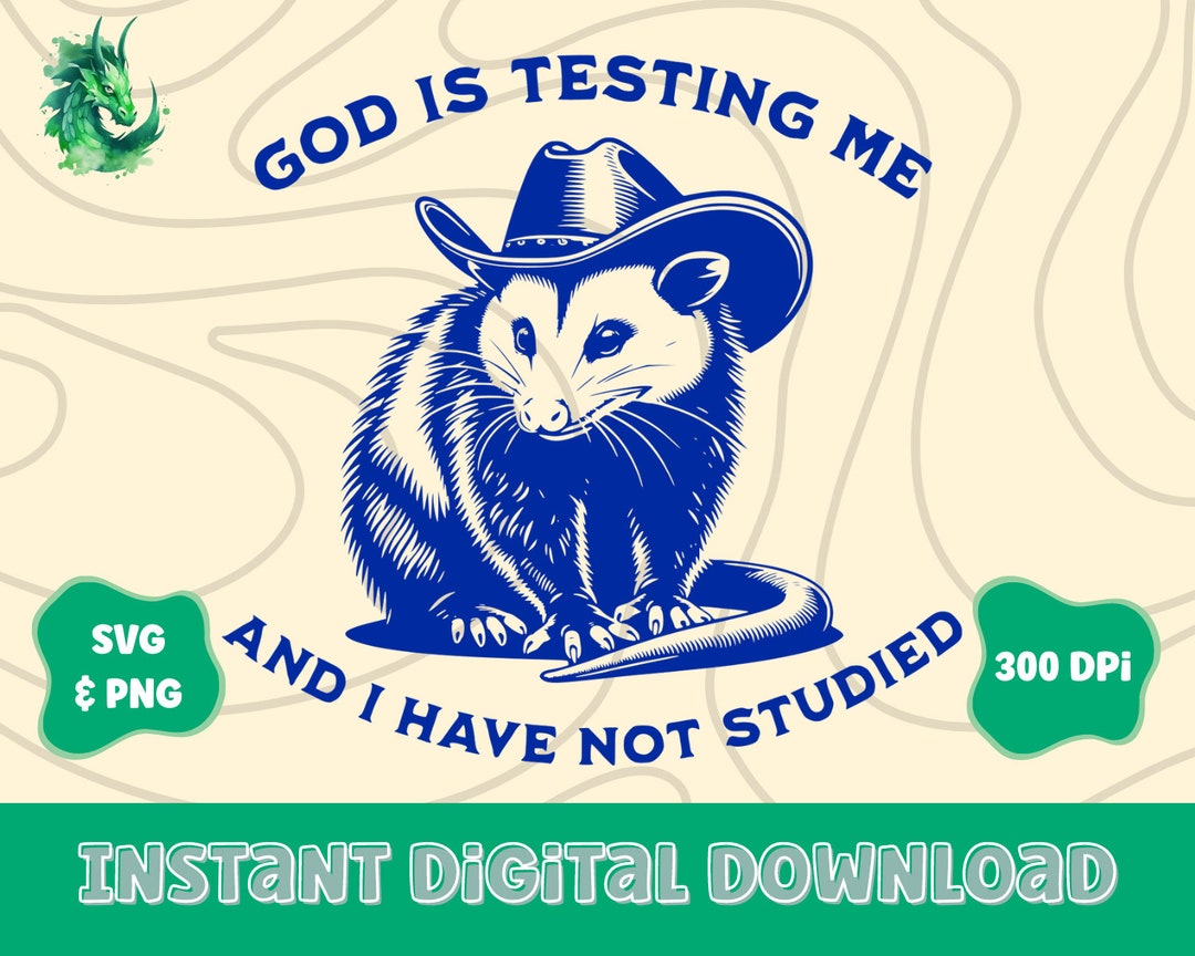 God is Testing Me Opossum PNG SVG Sublimation Design Download, Funny ...