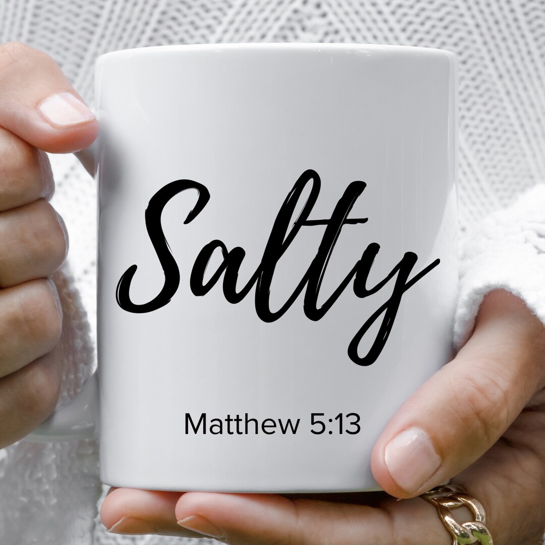 Salty, Matthew 5:13, Salt of the Earth, Christian Sayings, Bible Verses ...
