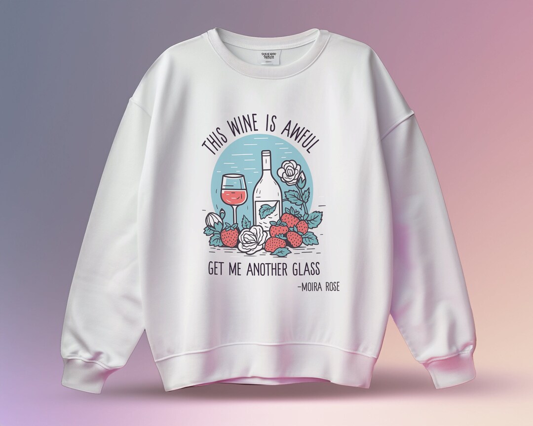 Moira Rose Awful Wine Sweatshirt || Schitts Creek Shirt Fruit Wine ...