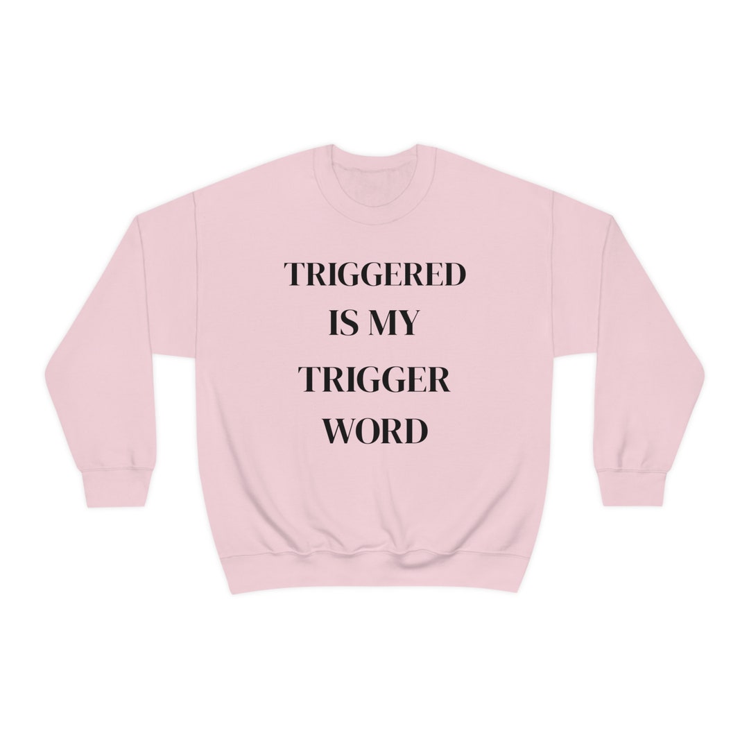 Triggered is My Trigger Word - Etsy